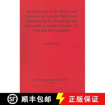 【3-4周达】An Appraisal of the Skulls and Dentition of Ancient Egyptians, Highlighting the Pathology ... [9781407302829]