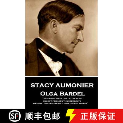 【3-4周达】Stacy Aumonier - Olga Bardel: Nothing comes out of the blue, except perhaps thunderbolts a... [9781787801059]