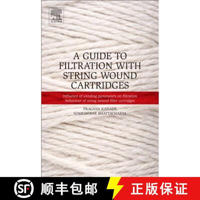 【3-4周达】A Guide to Filtration with String Wound Cartridges: Influence of Winding Parameters on Fil... [9780128048474]