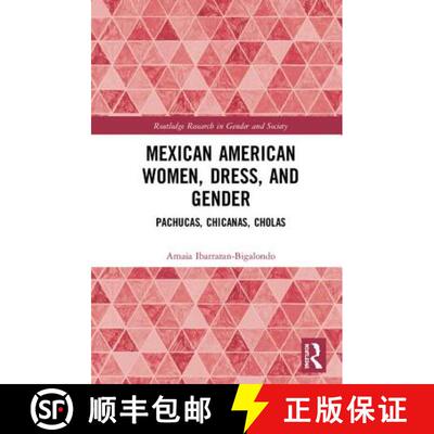 【3-4周达】精装 Mexican American Women, Dress and Gender : Pachucas, Chicanas, Cholas [9780367109424]