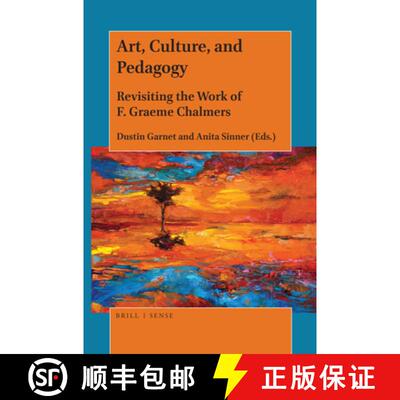 预订 精装 Art, Culture, and Pedagogy: Revisiting the Work of F. Graeme Chalmers [9789004390089]
