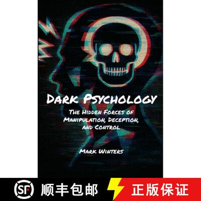 【3-4周达】Dark Psychology: The Hidden Forces of Manipulation, Deception, and Control [9781326383312]