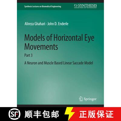 【3-4周达】Models of Horizontal Eye Movements : Part 3, A Neuron and Muscle Based Linear Saccade Model [9783031005336]