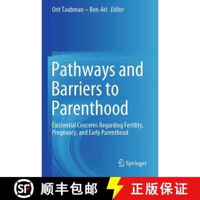 【3-4周达】Pathways and Barriers to Parenthood: Existential Concerns Regarding Fertility, Pregnancy, ... [9783030248666]