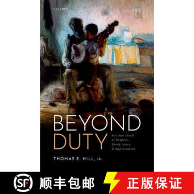 【3-4周达】精装 Beyond Duty: Kantian Ideals of Respect, Beneficence, and Appreciation [9780192845481]