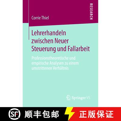 【3-4周达】Lehrerhandeln zwischen Neuer Steuerung und Fallarbeit : Professionstheoretische und empiri... [9783658231590]