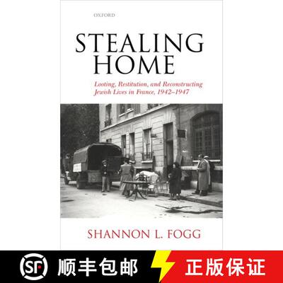 【3-4周达】精装 Stealing Home: Looting, Restitution, and Reconstructing Jewish Lives in France, 1942-... [9780198787129]