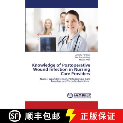【3-4周达】Knowledge of Postoperative Wound Infection in Nursing Care Providers: Nurses, Wound Infect... [9786209302824]
