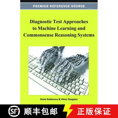 【3-4周达】Diagnostic Test Approaches to Machine Learning and Commonsense Reasoning Systems [9781466619005]