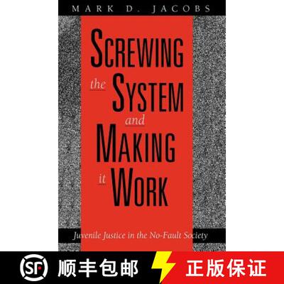 【3-4周达】Screwing the System and Making it Work – Juvenile Justice in the No–Fault Society [9780226389813]