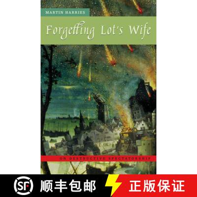 【3-4周达】Forgetting Lot's Wife: On Destructive Spectatorship [9780823227341]