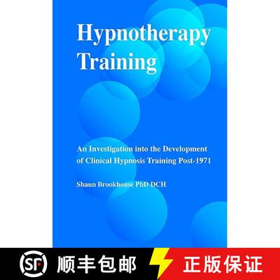 【3-4周达】Hypnotherapy Training: An Investigation Into the Development of Clinical Hypnosis Training... [9781899836178]