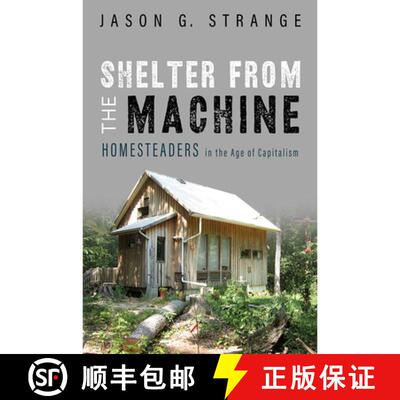 【3-4周达】精装 Shelter from the Machine – Homesteaders in the Age of Capitalism [9780252043031]