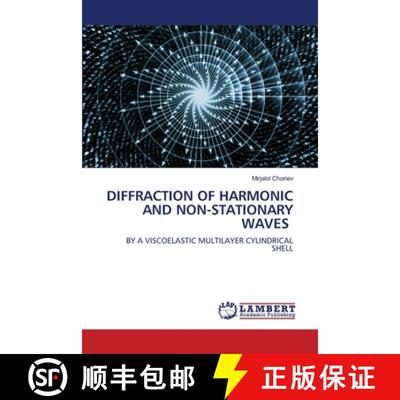 【3-4周达】DIFFRACTION OF HARMONIC AND NON-STATIONARY WAVES: BY A VISCOELASTIC MULTILAYER CYLINDRICAL... [9786209140273]