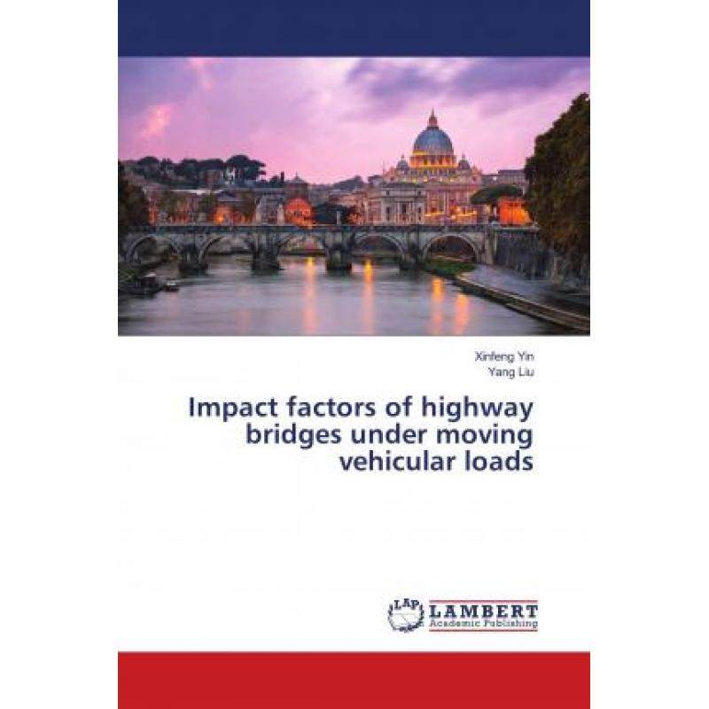 【4周达】Impact factors of highway bridges under moving vehicular loads ...