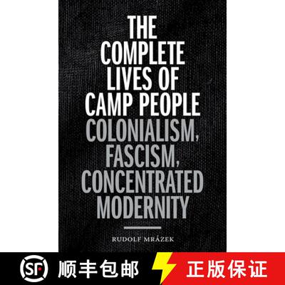 【3-4周达】精装 The Complete Lives of Camp People – Colonialism, Fascism, Concentrated Modernity [9781478005773]