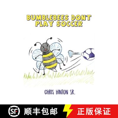【3-4周达】Bumblebees Don't Play Soccer [9781480989887]