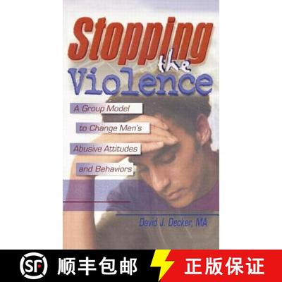 【3-4周达】Stopping the Violence: A Group Model to Change Men's Abusive Attitudes and Behaviors [9780789001696]