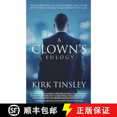 【3-4周达】A Clown's Eulogy: The Incredible Story of Living a Miserable Cover-Up Life and the Hope of... [9780578402444]