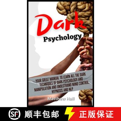 【3-4周达】Dark Psychology: Your Great Manual To Learn All The Dark Techniques Of Dark Psychology And... [9781914232275]