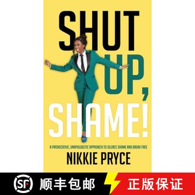 【3-4周达】精装 Shut Up, Shame!: A Provocative, Unapologetic Approach to Silence Shame and Break Free [9798868983269]