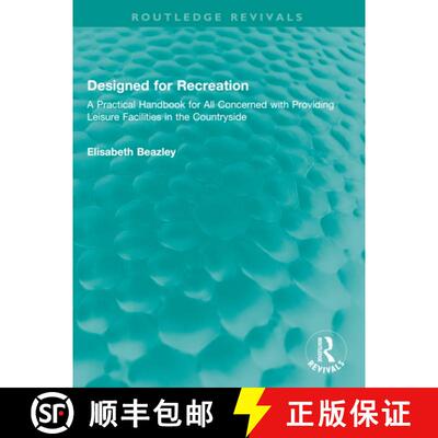 【3-4周达】Designed for Recreation: A Practical Handbook for All Concerned with Providing Leisure Fac... [9781032742076]