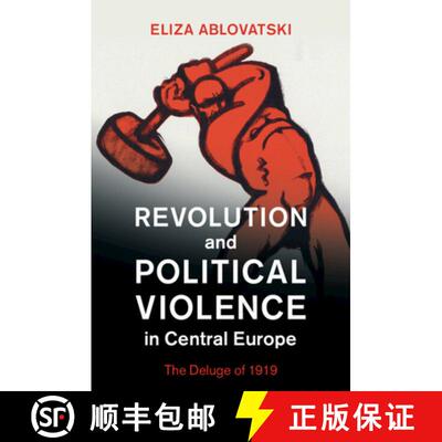 【3-4周达】Revolution and Political Violence in Central Europe: The Deluge of 1919 [9781108978781]
