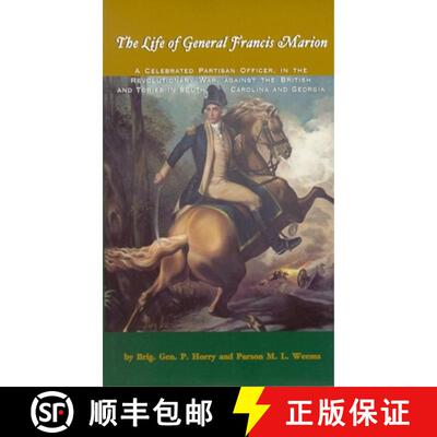 【3-4周达】Life of General Francis Marion, The: A Celebrated Partisan Officer, in the Revolutionary W... [9780895871961]