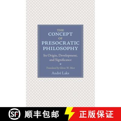 【3-4周达】统治哲学的概念 The Concept of Presocratic Philosophy: Its Origin, Development, and Signifi... [9780691191485]
