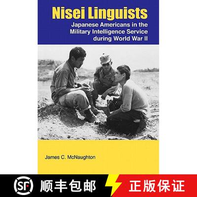 【3-4周达】Nisei Linguists: Japanese Americans in the Military Intelligence Service During World War II [9781780390437]