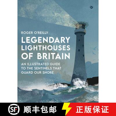 【3-4周达】精装 Legendary Lighthouses of Britain – An Illustrated Guide to the Sentinels That Guard ... [9781786788115]