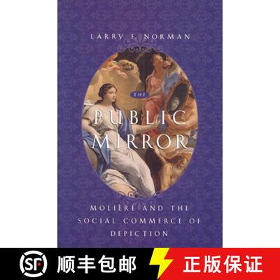 【3-4周达】The Public Mirror – Moliere and the Social Commerce of Depiction [9780226591520]