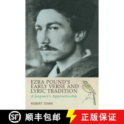 【3-4周达】精装 Ezra Pound's Early Verse and Lyric Tradition: A Jargoner's Apprenticeship [9780748646173]