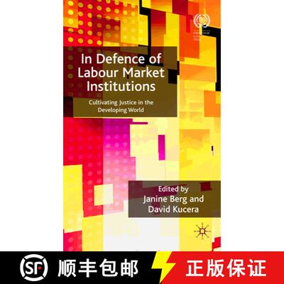 【3-4周达】精装 In Defence of Labour Market Institutions: Cultivating Justice in the Developing World [9780230538054]