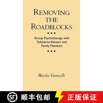 【3-4周达】Removing the Roadblocks: Group Psychotherapy with Substance Abusers and Family Members [9780898621747]