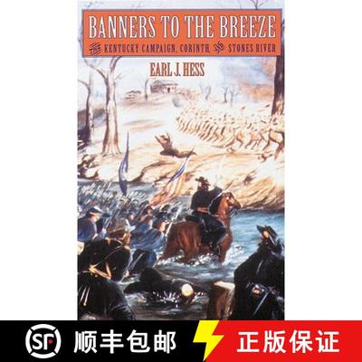 【3-4周达】Banners to the Breeze: The Kentucky Campaign, Corinth, and Stones River [9780803232716]