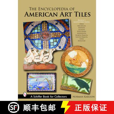 【3-4周达】Encyclopedia of American Art Tiles: Region 3 Midwestern States: Region 3 Midwestern States [9780764322310]