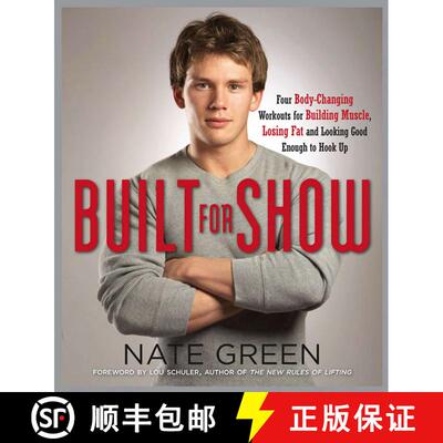 【3-4周达】Built for Show: Four Body-Changing Workouts for Building Muscle, Losing Fat, andLooking Go... [9781583333198]