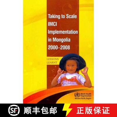 【3-4周达】Taking to Scale IMCI Implementation in Mongolia, 2000-2008: Lessons Learnt [9789290614777]