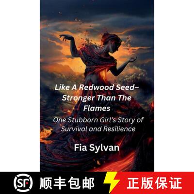 【3-4周达】Like A Redwood Seed - Stronger Than The Flames: One Stubborn Girl's Story of Survival and ... [9798218409173]