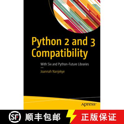 【3-4周达】Python 2 and 3 Compatibility : With Six and Python-Future Libraries (1st ed.) (1st ed.) [9781484229545]