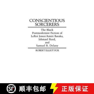【3-4周达】Conscientious Sorcerers: The Black Postmodernist Fiction of LeRoi Jones/Amiri Baraka, Ishm... [9780313250330]