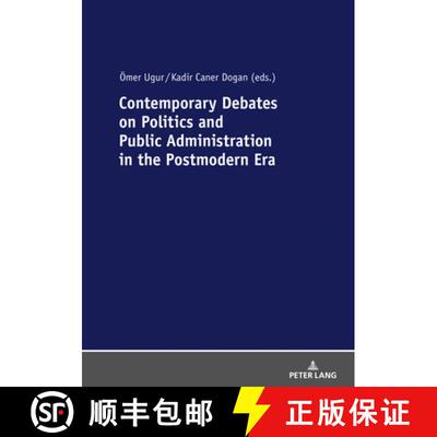 【3-4周达】Contemporary Debates on Politics and Public Administration in the Postmodern Era [9783631796337]