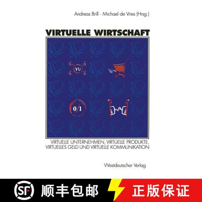【3-4周达】Virtuelle Wirtschaft: Virtuelle Unternehmen, Virtuelle Produkte, Virtuelles Geld und Virtu... [9783531131771]