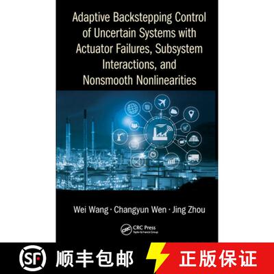 【3-4周达】Adaptive Backstepping Control of Uncertain Systems with Actuator Failures, Subsystem Inter... [9780367572846]