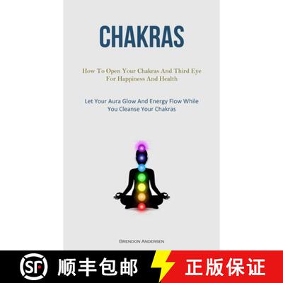 【3-4周达】Chakras: How To Open Your Chakras And Third Eye For Happiness And Health (Let Your Aura Gl... [9781837875405]