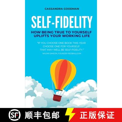 【3-4周达】Self-Fidelity: How being true to yourself uplifts your working life [9781922391766]