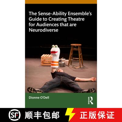 【3-4周达】The Sense-Ability Ensemble's Guide to Creating Theatre for Audiences that are Neurodiverse [9781032740485]