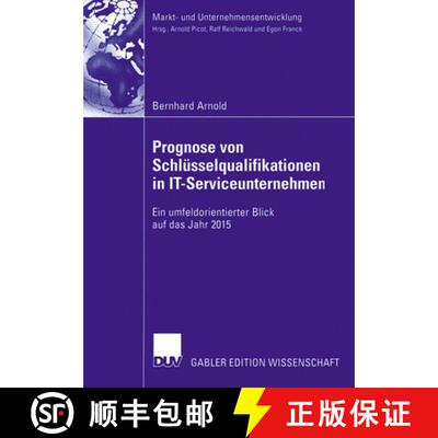 【3-4周达】Prognose von Schlüsselqualifikationen in IT-Serviceunternehmen : Ein umfeldorientierter B... [9783824483303]