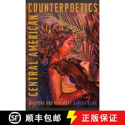 【3-4周达】Central American Counterpoetics: Diaspora and Rememory [9780816552566]